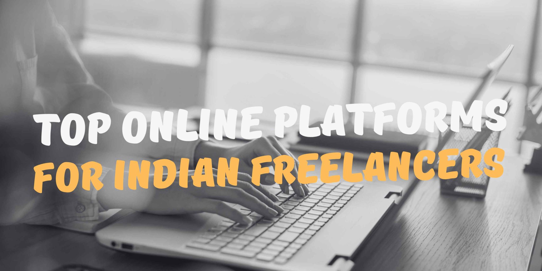 Top Online Platforms for Indian Freelancers- India Darpan